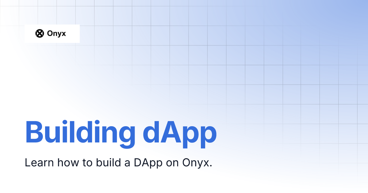 Building dApp | Onyx Documentation