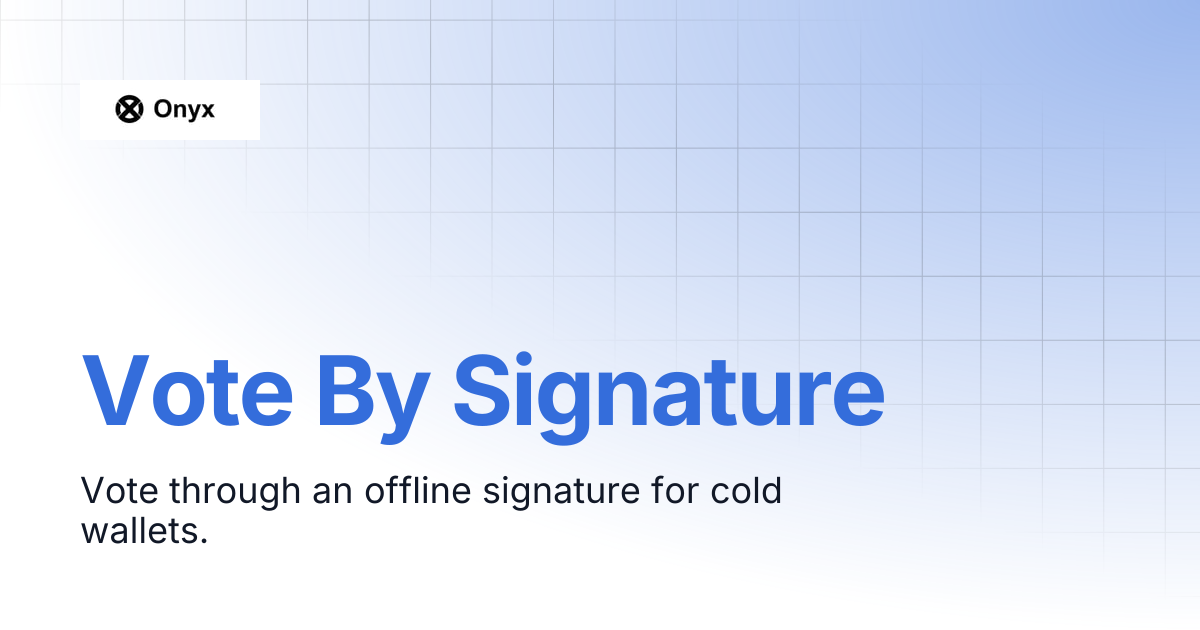 Vote By Signature | Onyx Documentation