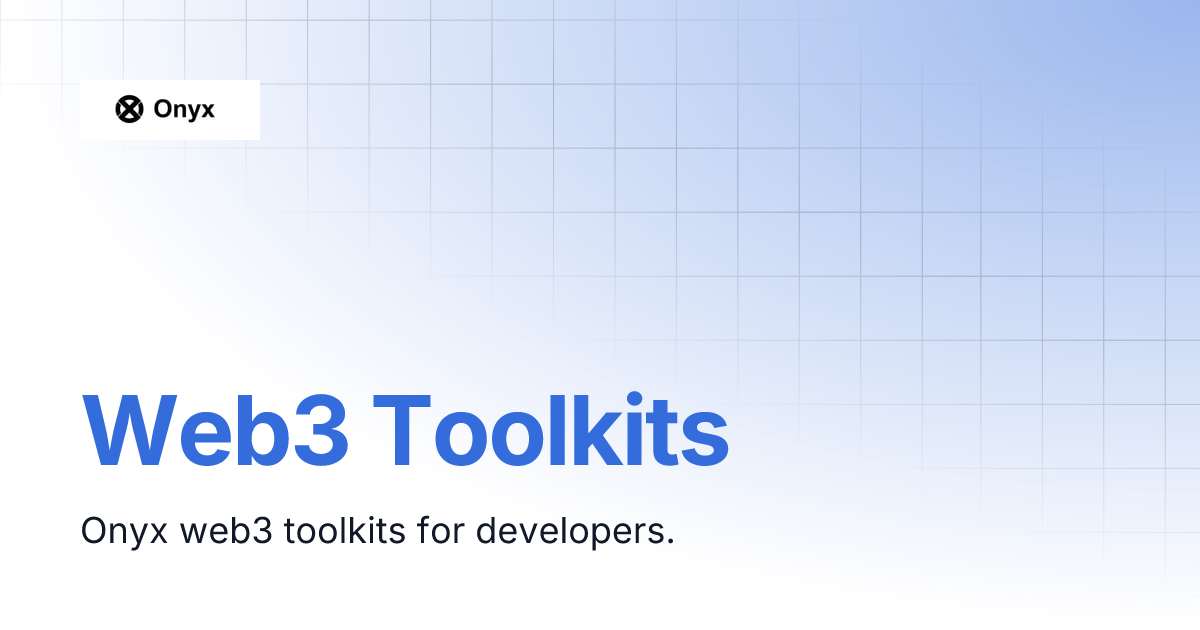 Web3 Toolkits | Onyx Documentation