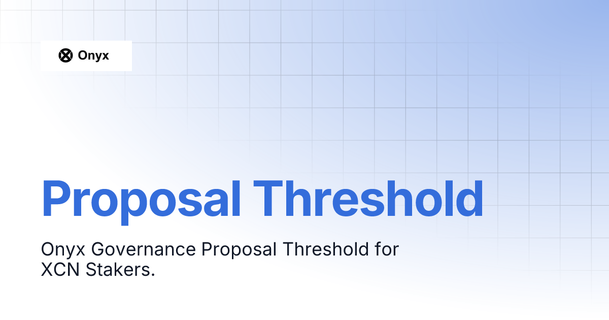 Proposal Threshold | Onyx Documentation